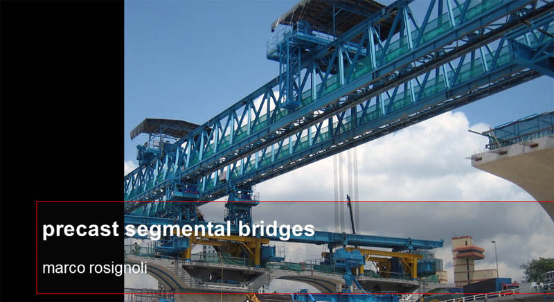 Precast Segmental Bridges (1-day course) – Rosignoli & Associates